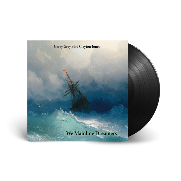 Garry Gray & Ed Clayton-Jones / We Mainline Dreamers LP Vinyl – sound-merch.com.au