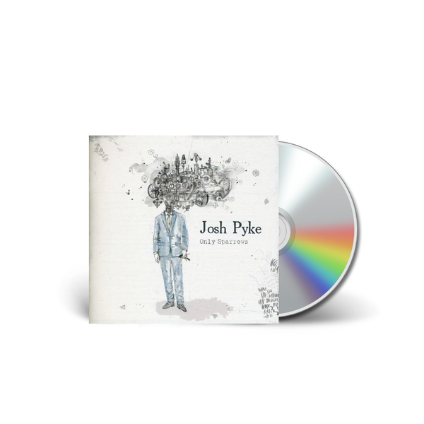 Josh Pyke / Only Sparrows CD – sound-merch.com.au