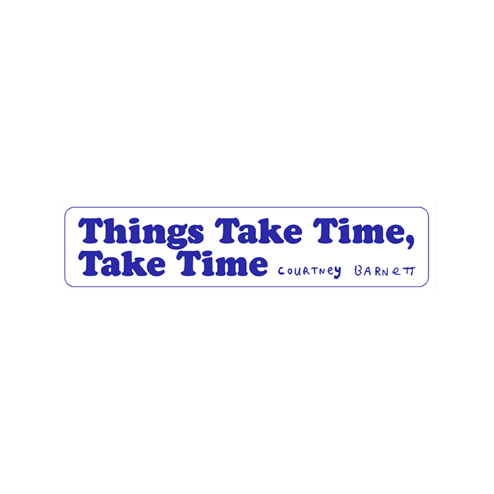 Courtney Barnett / 'Things Take Time, Take Time' Bumper Sticker – sound ...