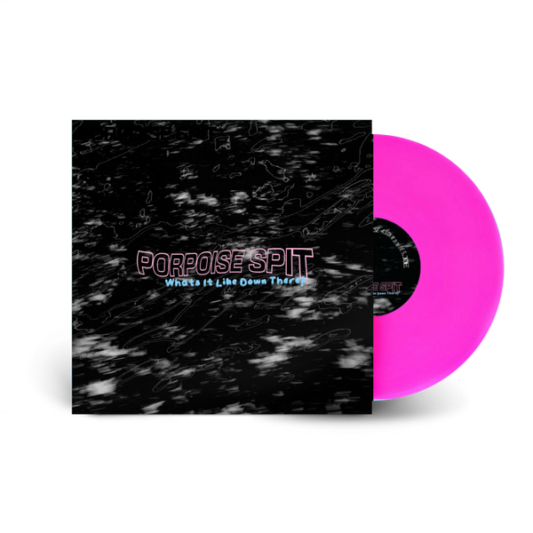 Porpoise Spit / What's It Like Down There? LP Hot Pink Vinyl – sound ...