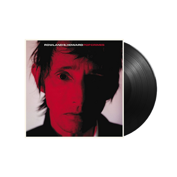 Rowland S. Howard / Pop Crimes LP Vinyl – sound-merch.com.au